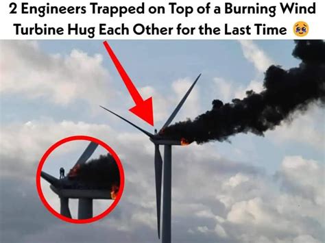 Two Engineers Hug And Die On Top Of A Burning Wind Turbine