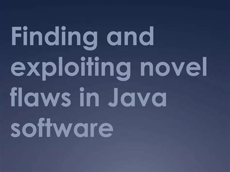 Finding And Exploiting Novel Flaws In Java Software Syscan 2015 Odp Web Development Internet