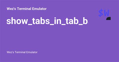 Showtabsintabbar Wezs Terminal Emulator