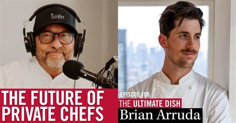 Chef Brian Arruda Reveals The Future Of Private Chefs Escoffier