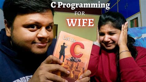 I Taught C Programming To My WIFE YouTube