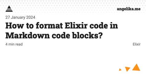 How To Format Elixir Code In Markdown Code Blocks Angelika Me