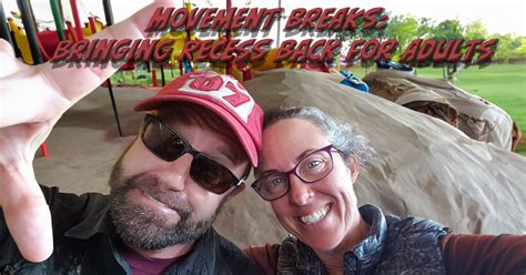 Movement Breaks Bringing Recess Back For Adults Neuromuscular