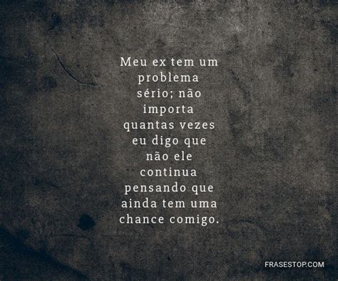 51 Indiretas Para Ex Namorado Para Fazer Ele Seguir A Vida Frasestop