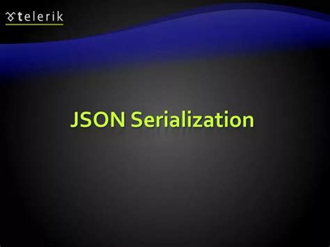 PPT JSON Serialization PowerPoint Presentation Free Download ID 2977311