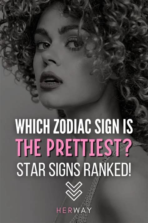 12 Zodiac Signs Ranked Whos The Prettiest One Zodiac Signs Zodiac