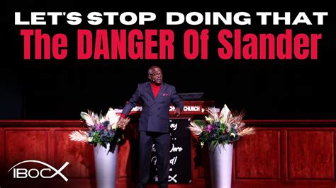 Let S Stop Doing That The Danger Of Slander Pastor Rickie G Rush