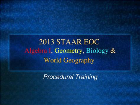 Ppt 2013 Staar Eoc Algebra I Geometry Biology And World Geography Powerpoint Presentation