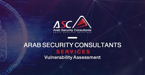 Vulnerability Assessment Services Arab Security Consultants