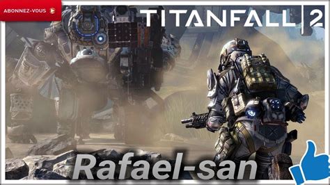 Titanfall 2 Trailer And Gameplay Campagne Solo Youtube