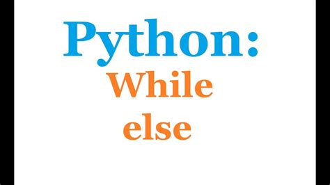 Python Programming Tutorial While Else Youtube