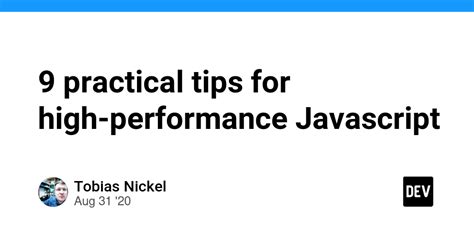 9 Practical Tips For High Performance Javascript Dev Community