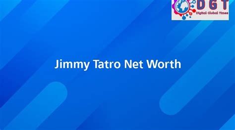 Jimmy Tatro Net Worth Digital Global Times