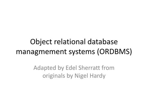ppt object relational database managmement systems ordbms