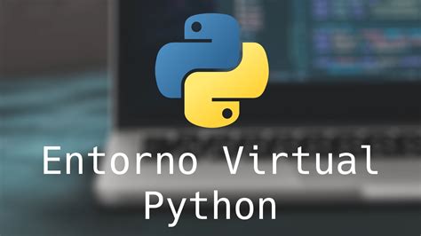 C Mo Configurar Un Entorno Virtual En Python