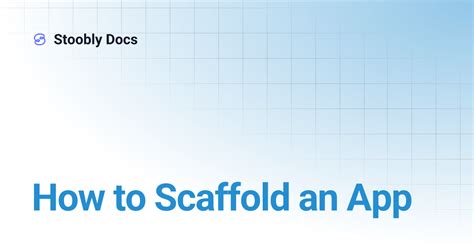How To Scaffold An App Stoobly Docs