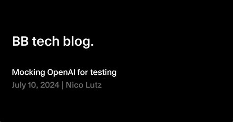Mocking Openai For Testing Bakken And Baeck