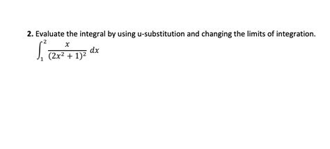 2 Evaluate The Integral By Using U Substitution And