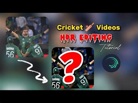 EASY HDR EFFECT TUTORIAL FOR CRICKET VIDEOS IN ALIGHT MOTION YouTube
