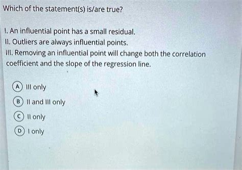 Which Of The Statements Isare True I An Influential Point Has A Small