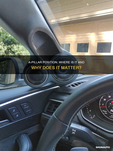 A Pillar Position Where Is It And Why Does It Matter Shunauto