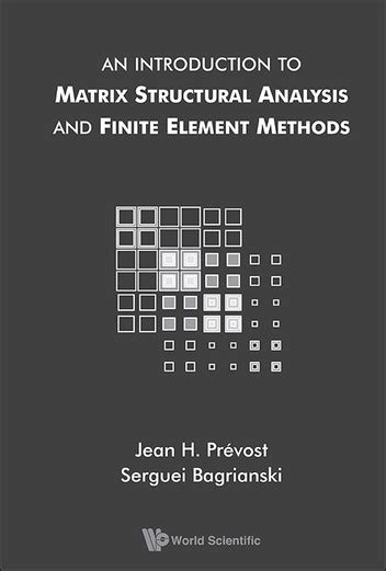 Introduction To Matrix Structural Analysis And Finite Element Methods An EBook By Serguei