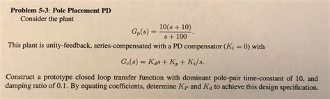 Solved Problem 5 3 Pole Placement PD Consider The Plant Chegg Com