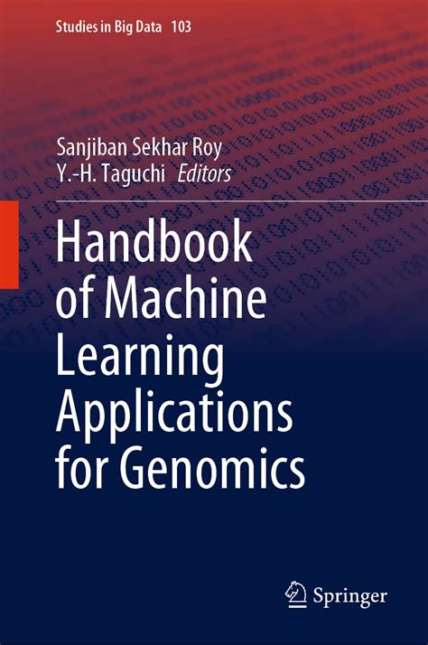 Handbook Of Machine Learning Applications For Genomics By Sanjiban Sekhar Roy Goodreads