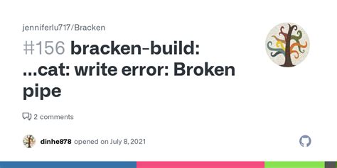 Bracken Build Cat Write Error Broken Pipe Issue Jenniferlu Bracken GitHub
