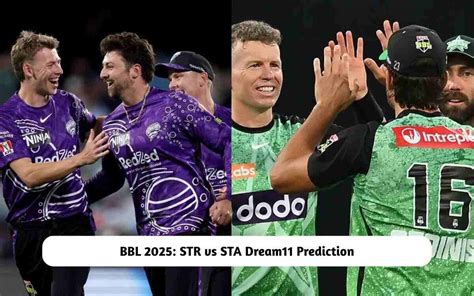 Bbl 2025 Str Vs Sta Dream11 Prediction Today Match 10 Pitch Report
