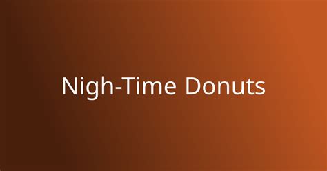 Best Donuts In Tooele Ut Nigh Time Donuts Menu