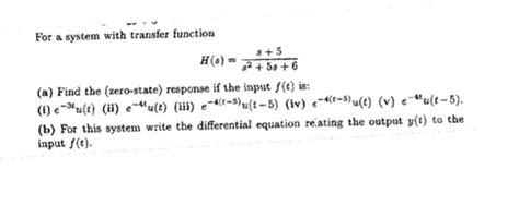 Solved For A System With Transfer Function H S S2 5s 6 Chegg
