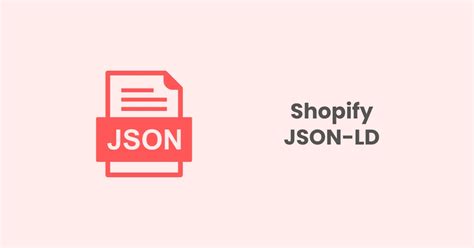 Mastering Shopify Schema Snippets Unlocking The Power Of JSON LD For