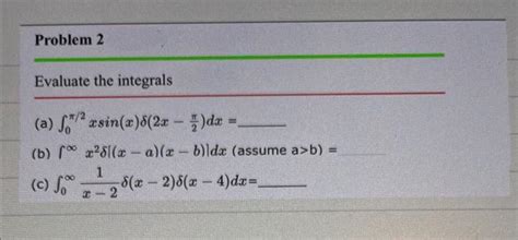 Solved Evaluate the integrals a 0π 2xsin x δ 2x2π dx Chegg