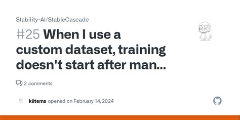 When I Use A Custom Dataset Training Doesnt Start After Many Didnt