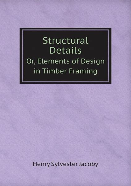 Structural Details Or Elements Of Design In Timber Framing купить с доставкой по выгодным