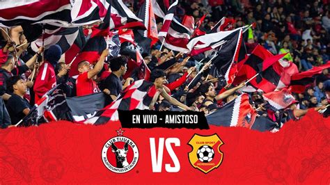 En Vivo Xolos Vs Herediano Amistoso Internacional Youtube