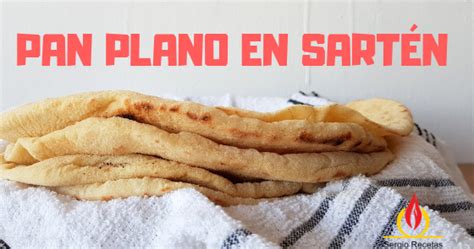 Pan Casero Plano En Sartén Receta Fácil Sin Hornoserie De Pan Blanco