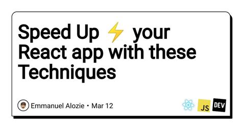 Speed Up ⚡ Your React App With These Techniques R Devto