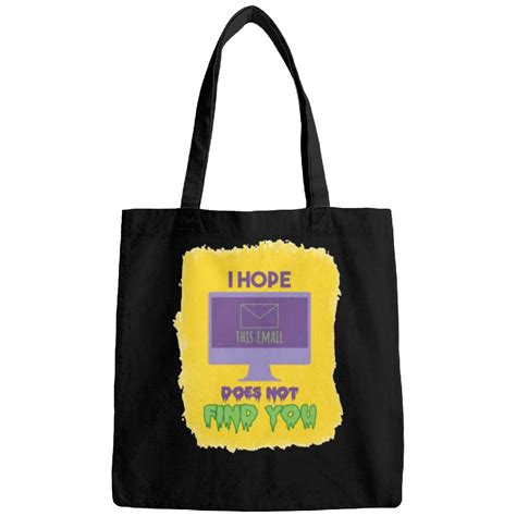 I Hope This Email Does Not Find You Bags Sold By Rick Pinson Sku