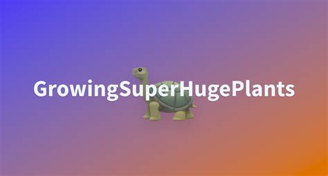 Growingsuperhugeplants A Hugging Face Space By Awacke1