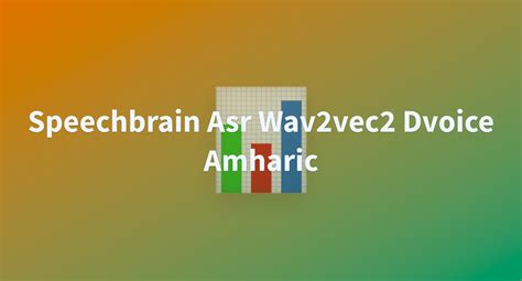 Speechbrain Asr Wav2vec2 Dvoice Amharic A Hugging Face Space By Elumamai