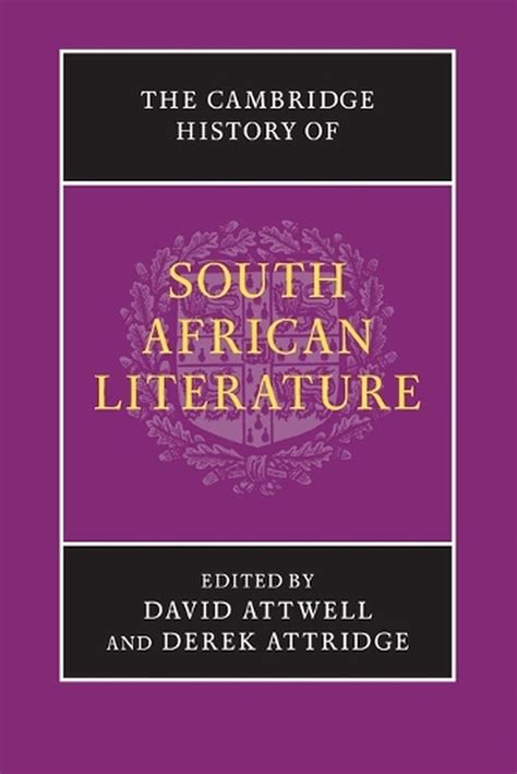 Cambridge History Of South African Literature By David Attwell