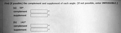solved fnd if possible the complement and supplement of each angle if not possible enter