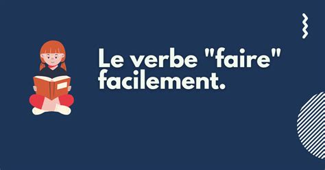 Conjugate The Verb Faire To Do In French
