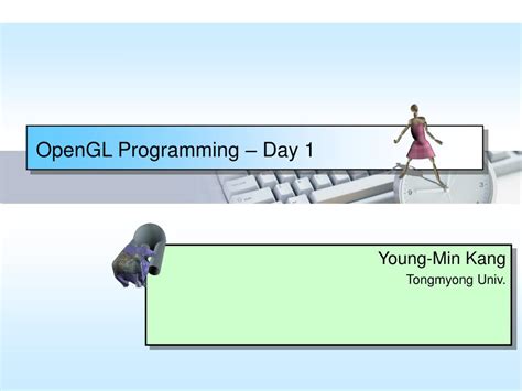 Ppt Opengl Programming Day 1 Powerpoint Presentation Free Download