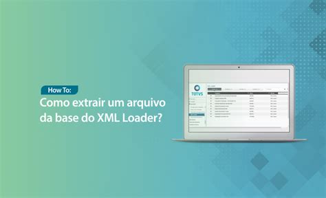 howto como extrair um arquivo da base do xml loader conti consultoria