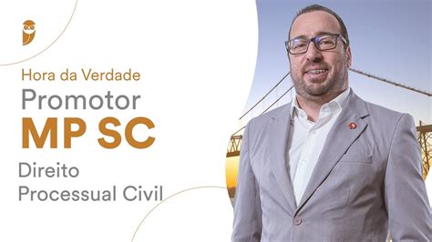 Hora Da Verdade Promotor MP SC Direito Processual Civil YouTube