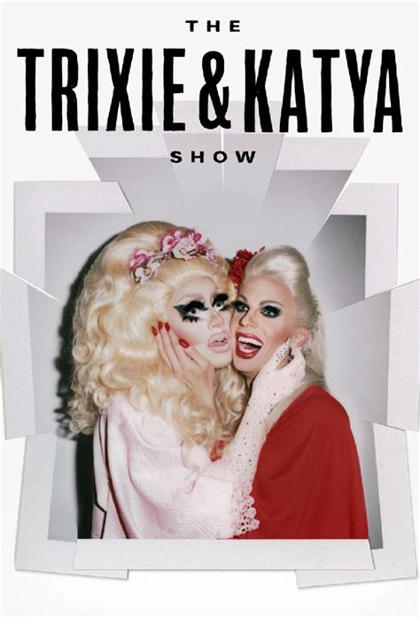 The Trixie And Katya Show