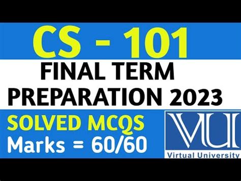 CS 101 FINAL TERM PREPARATION 2023 VU FINAL PAPERS 2023 VU EXAMS